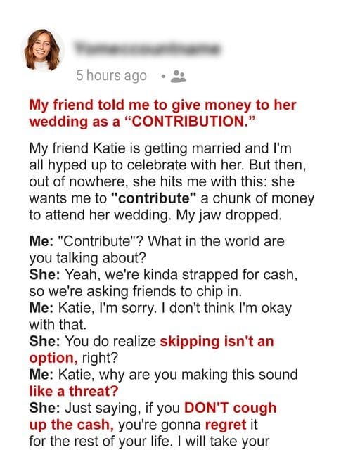 My Friend Demands I ‘Contribute’ to Her Wedding as She’s Short of Money ...