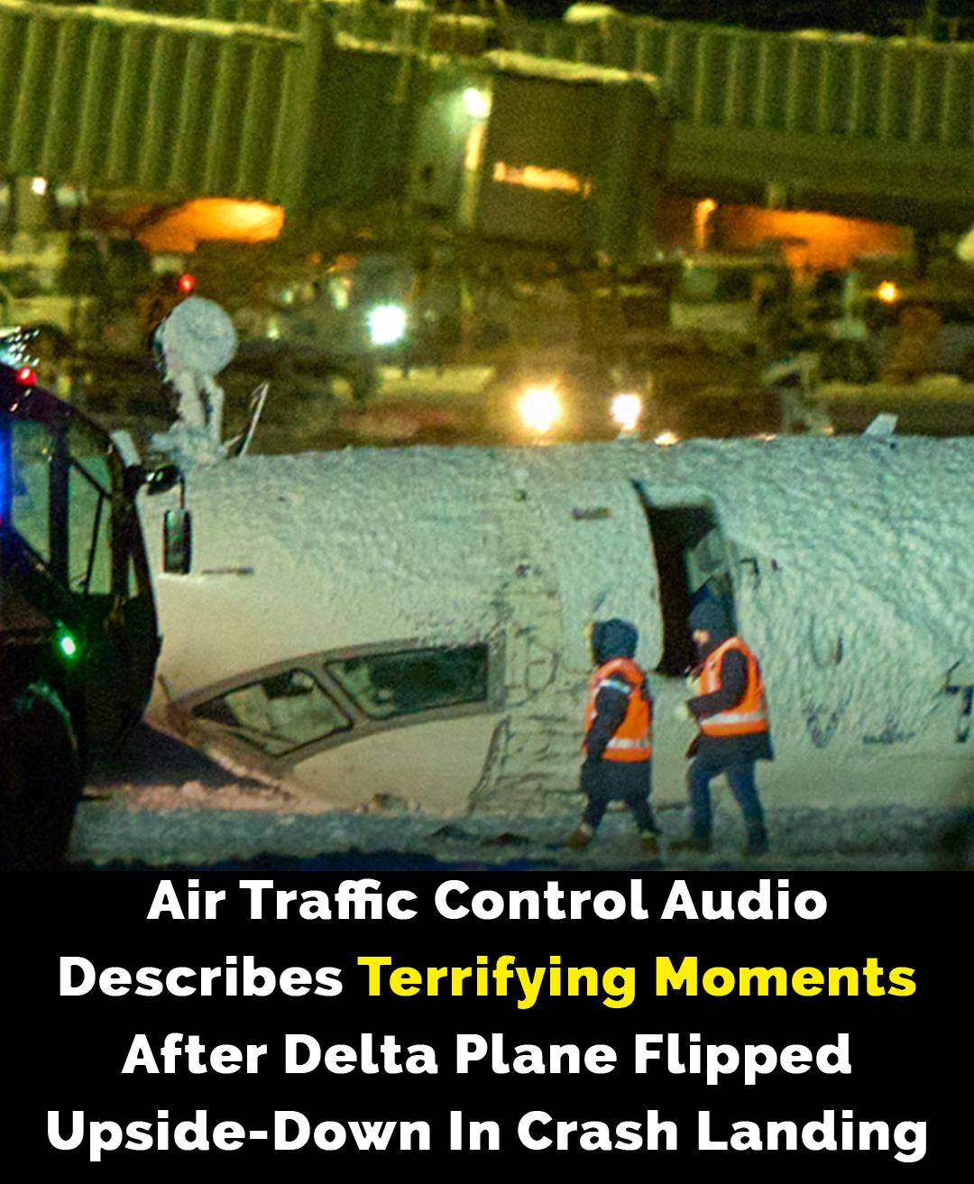Air traffic control describes moments Delta Air Lines plane flipped over